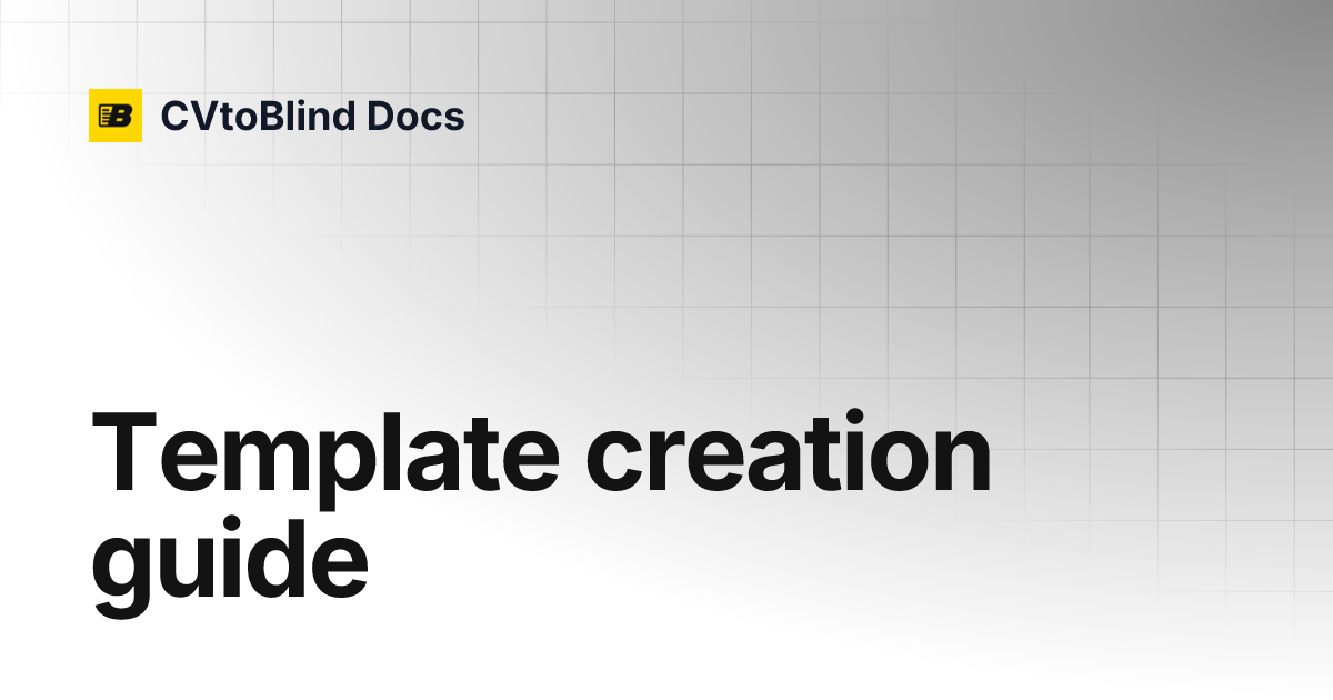 Template creation guide | CVtoBlind Docs